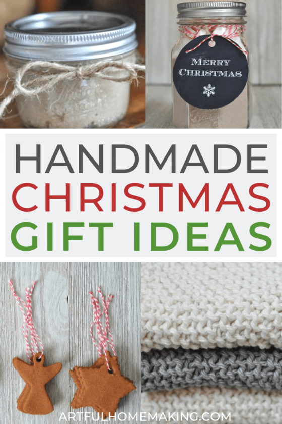 A Handmade Christmas + Homemade Gift Ideas - Artful Homemaking