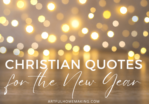 New Year's Christian Quotes to Inspire You - Artful Homemaking